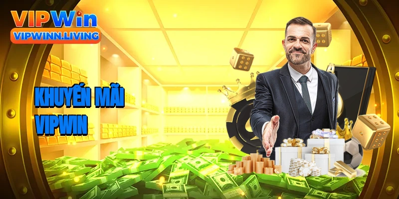 Khuyến Mãi Vipwin - Phúc Lợi Tuyệt Vời Dành Cho Hội Viên
